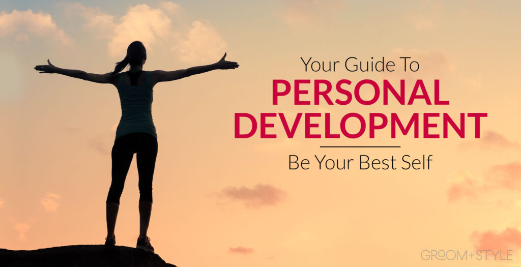 Be Your Best Self: The Guide to Personal Development - Groom+Style